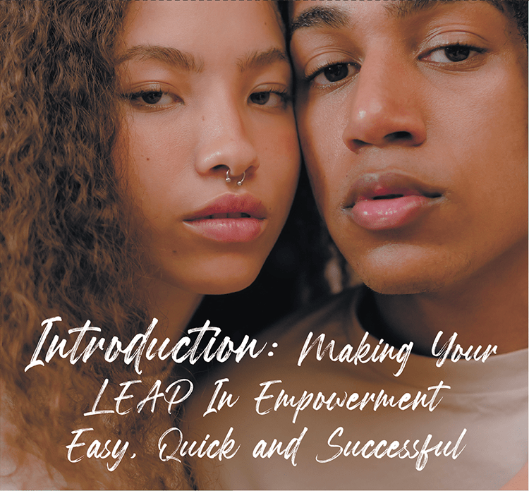 Introduction: Making Your LEAP in Empowerment Easy, Quick & Successful ...